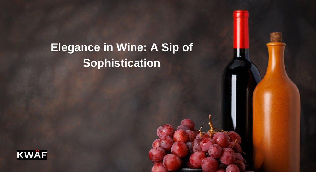 Elegance in Wine: A Sip of Sophistication – Kwaf Wine Aerators