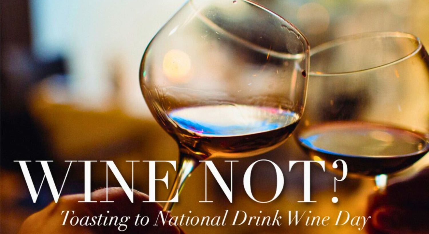 Sip, Savor, Celebrate: A Guide to National Drink Wine Day – Kwaf Wine ...